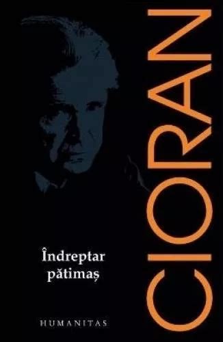 Indreptar Patimas Ed2017 Emil Cioran 978 973 50 5569 1