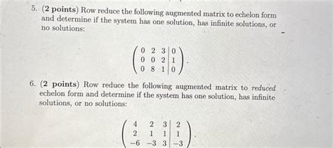 Solved Points Row Reduce The Following Augmented Chegg Com