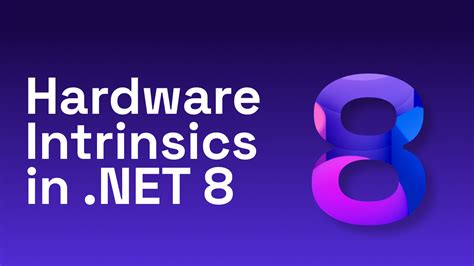 Hardware Intrinsics In Net 8 Net Blog