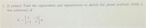 Solved Points Find The Eigenvalues And Eigenvectors Chegg