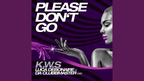 Please Dont Go Luca Debonaire X Da Clubbmaster Radio Edit Youtube