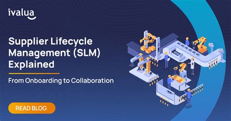 Supplier Lifecycle Management Slm Explained From Onboarding To Collaboration Ivalua