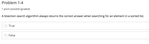 Solved A Bisection Search Algorithm Always Returns The