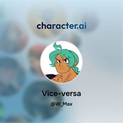 Chat With Vice Versa Characterai Ai Chat Reimaginedyour Words