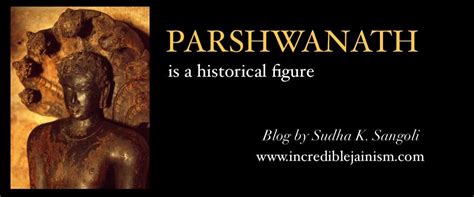 Parshwanath Is A Historical Figure