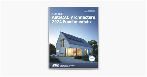 ‎autodesk Autocad Architecture 2024 Fundamentals By Elise Moss On Apple Books
