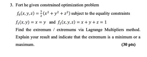 Solved Fort He Given Constrained Optimization Problem F