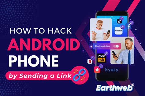 how to hack android phone by sending a link in 2025 earthweb