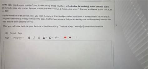 Solved Write Code To Ask Users To Enter 5 Test Scores Using A Loop