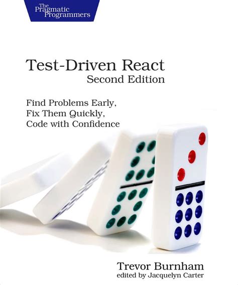 Test Driven React Second Edition Find Problems Early Fix Them