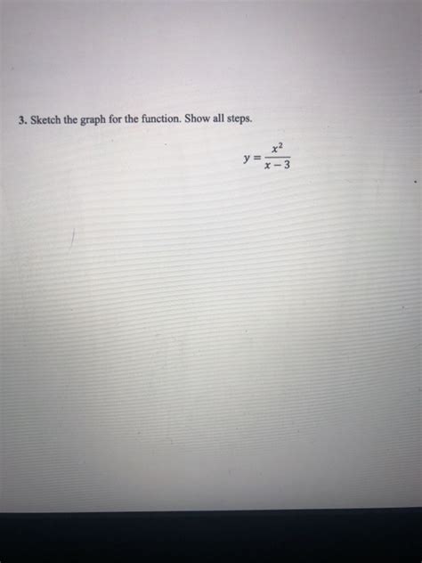 Solved Sketch The Graph For The Function Show All Steps Chegg Com