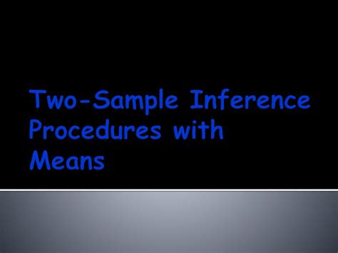 Ppt Two Sample Inference Procedures With Means Powerpoint