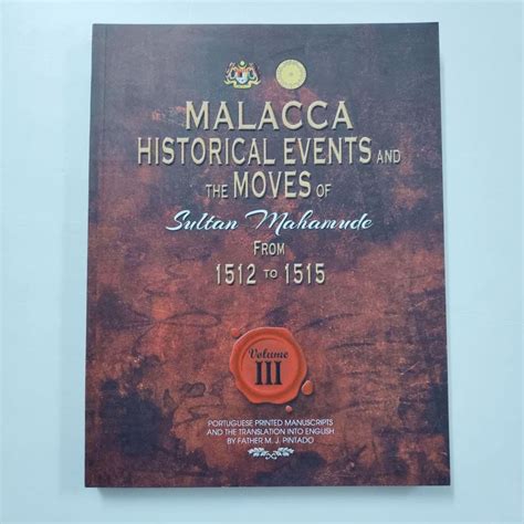 Malacca Historical Events And The Moves Of Sultan Mahamude From 1512 To