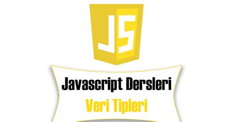 Javascript Veri Tipleri Mustafa Sabri OĞuz