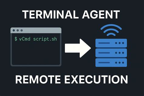 Terminal Agent 远程执行功能详解