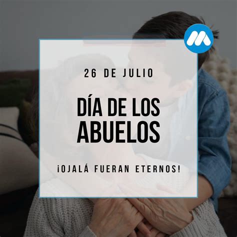 Día De Los Abuelos ¿por Qué Se Celebra El 26 De Julio