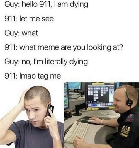 Guy Calls 911 Operator Asks About Memes Gagbase Ai Powered Meme