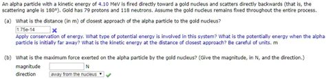 Solved An Alpha Particle With Kinetic Energy Of 4 10 Mev Fired