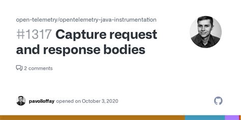 Capture Request And Response Bodies · Issue 1317 · Open Telemetryopentelemetry Java