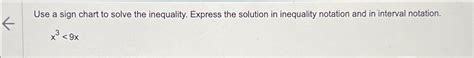 Solved Use A Sign Chart To Solve The Inequality Express The Chegg Com
