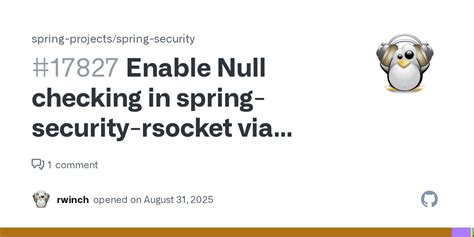 Enable Null Checking In Spring Security Rsocket Via Jspecify · Issue 17827 · Spring Projects