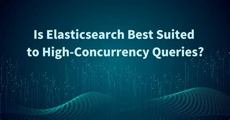 is elasticsearch best suited to high concurrency queries esproc spl