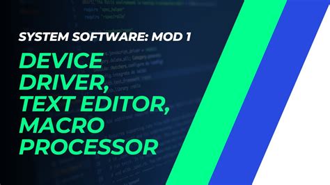 Device Drivers Text Editors Macroprocessor Cst305 Ss Module 1