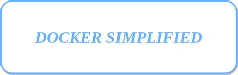 Docker Simplified I In This Article We Will Be Looking At… By Victor Jonah Medium