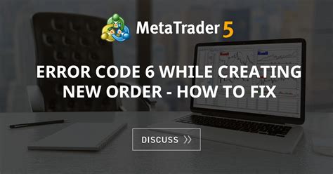 Error Code 6 While Creating New Order How To Fix Forex Rates Mql4