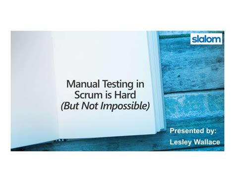 Manual Testing In Scrum Is Hard But Not Impossible Ppt
