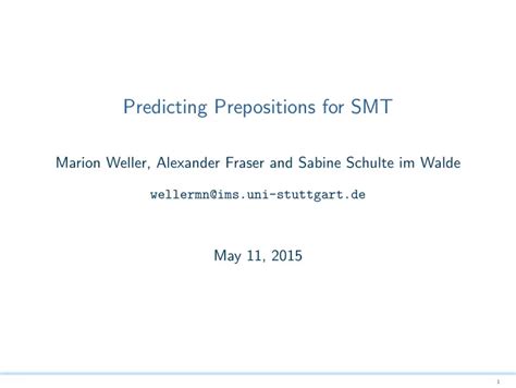 Ppt Predicting Prepositions For Smt Marion Weller Alexander Fraser