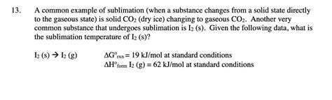 Solved A Common Example Of Sublimation When A Substance Chegg Com