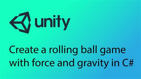 Unity Tutorial 22 Create A Rolling Ball Game With Force And Gravity In C Youtube
