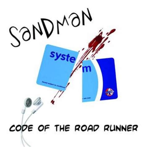 Sandman Code Of The Road Runner Lucid Mover