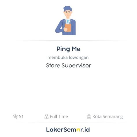 Lowongan Kerja Store Supervisor Di Ping Me Lokersemarid