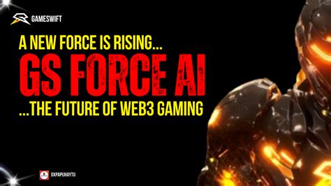 Gs Force Ai Unleashing The Power Of Artificial Intelligence For Web3 Gamers By Ekon Justus