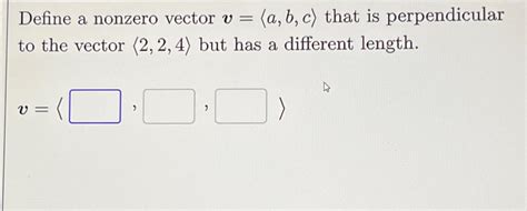 Solved Define A Nonzero Vector V A B C That Is Chegg