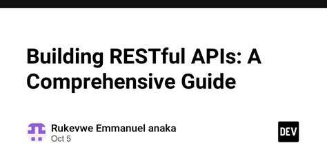 Building Restful Apis A Comprehensive Guide Dev Community