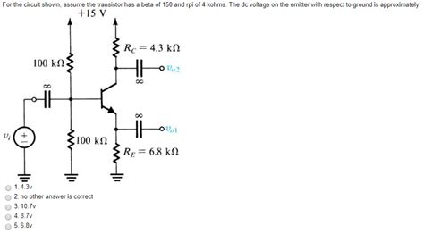 Solved For The Circuit Shown Assume The Transistor Has A