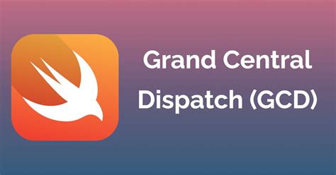 An In Depth Look At Grand Central Dispatch Gcd In Swift