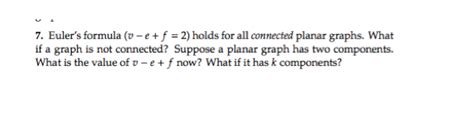 Solved Euler S Formula V E F Holds For All Chegg