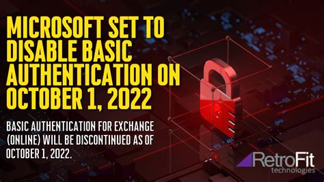 Microsoft Set To Disable Basic Authentication On October 1 2022