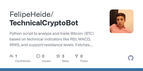 GitHub FelipeHeide TechnicalCryptoBot Python Script To Analyze And Trade Bitcoin BTC Based