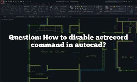 Question How To Disable Actrecord Command In Autocad Caddikt