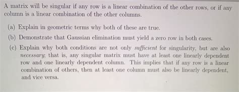 Solved A Matrix Will Be Singular If Any Row Is A Linear