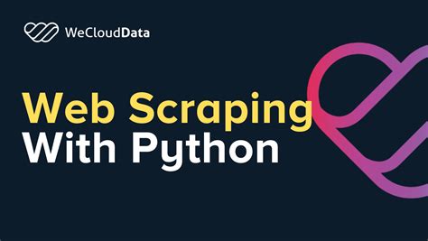Web Scraping With Python Weclouddata
