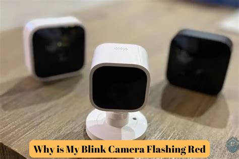 Why Is My Blink Camera Flashing Red Blink Camera Blinks Red