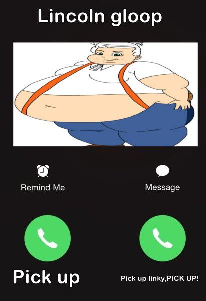 Lincoln Gloop Is Calling By Pzcheezy On Deviantart