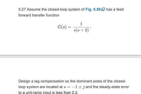 527 Assume The Closed Loop System Of Fig 559 Has