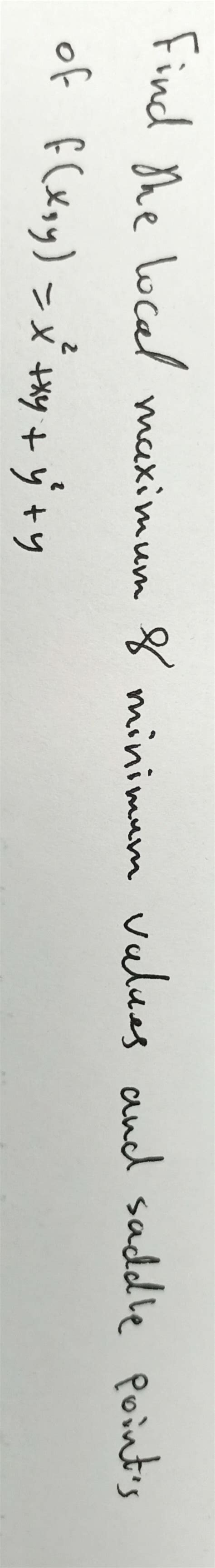 Solved Find The Local Maximum Of Minimum Values And Saddle